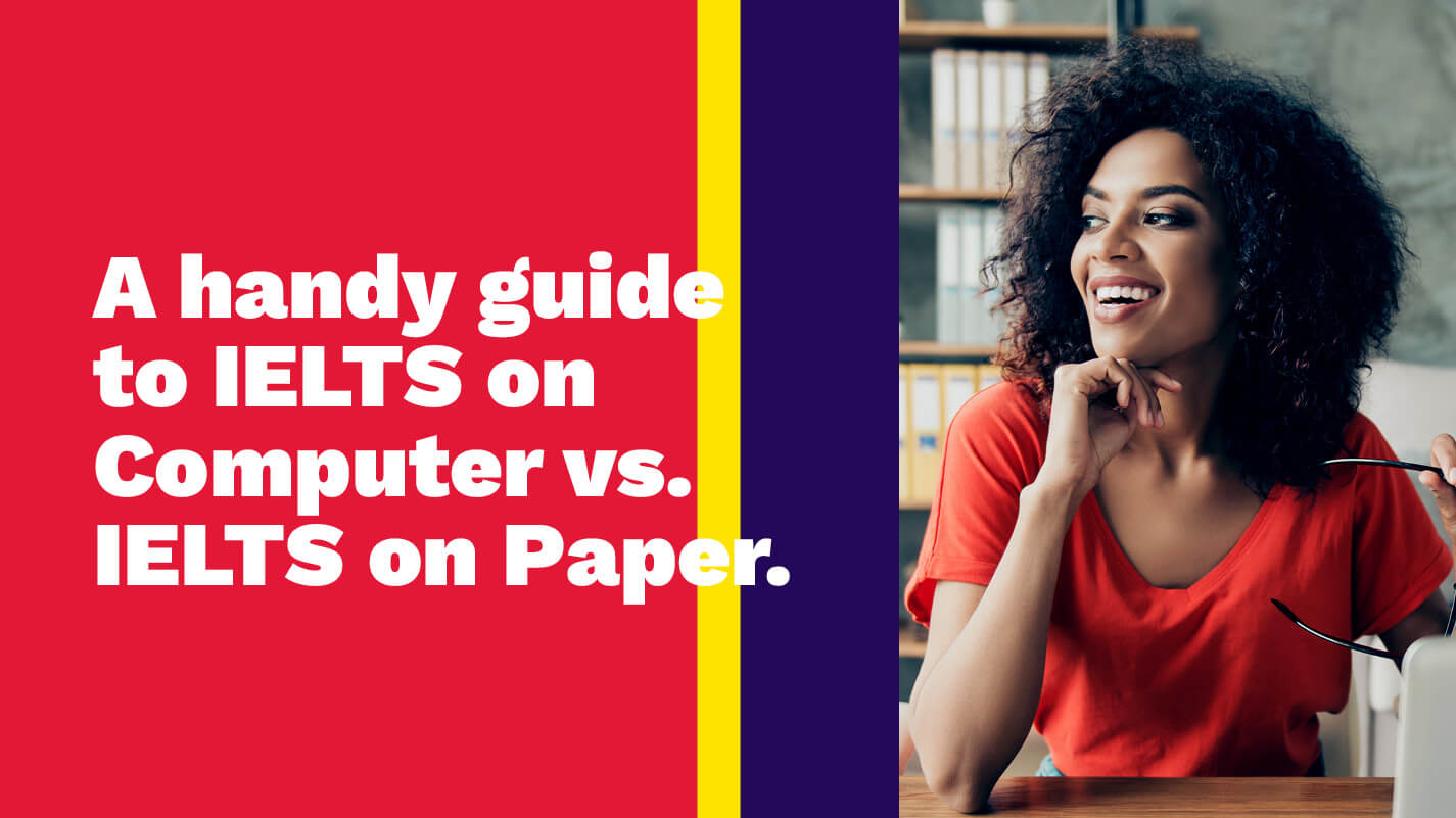 Understand the Difference between IELTS Test Formats | British Council